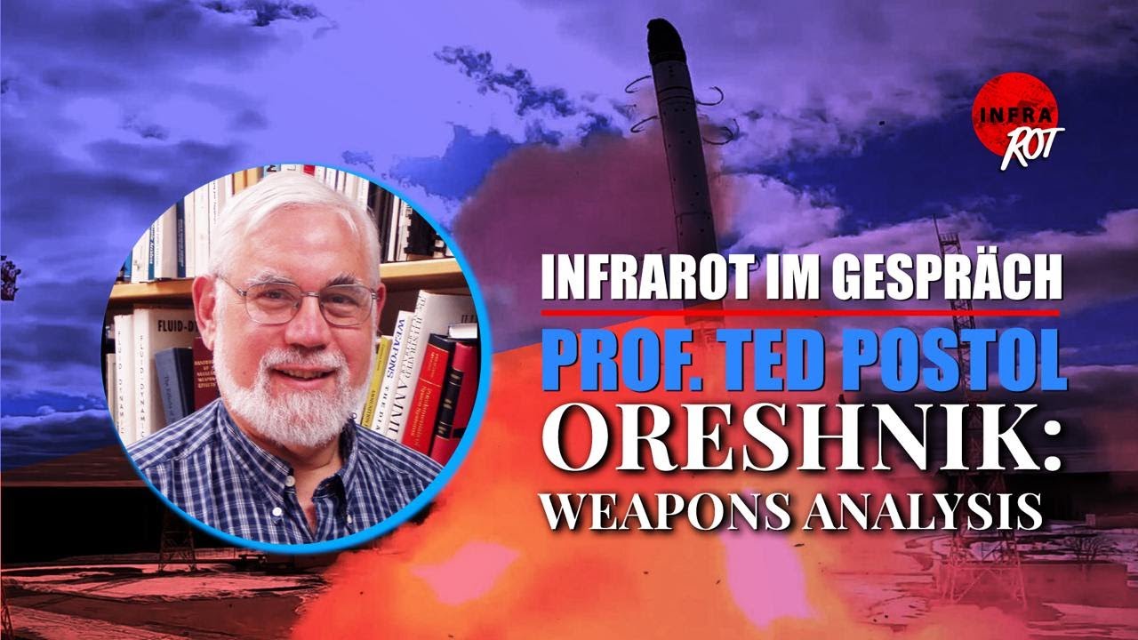 MIT Prof. Ted Postol: Oreshnik Complete Weapons Analysis | InfraRot im ...